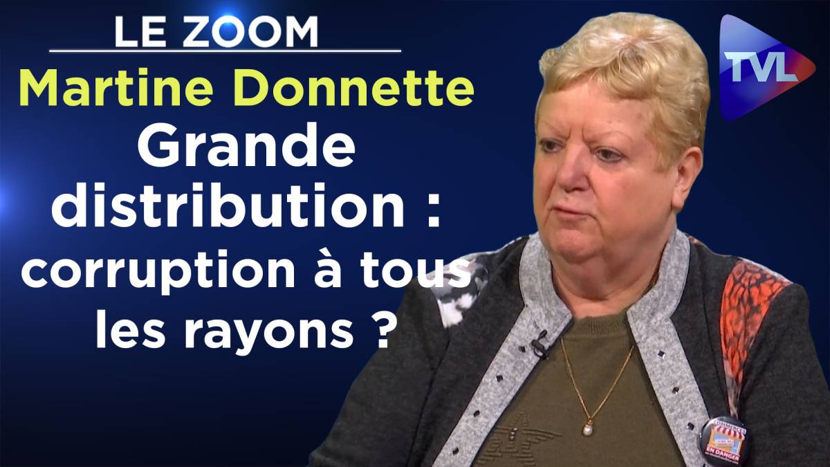 Zoom - Martine Donnette - Grande distribution : corruption à tous les rayons ? - TVLibertés ...