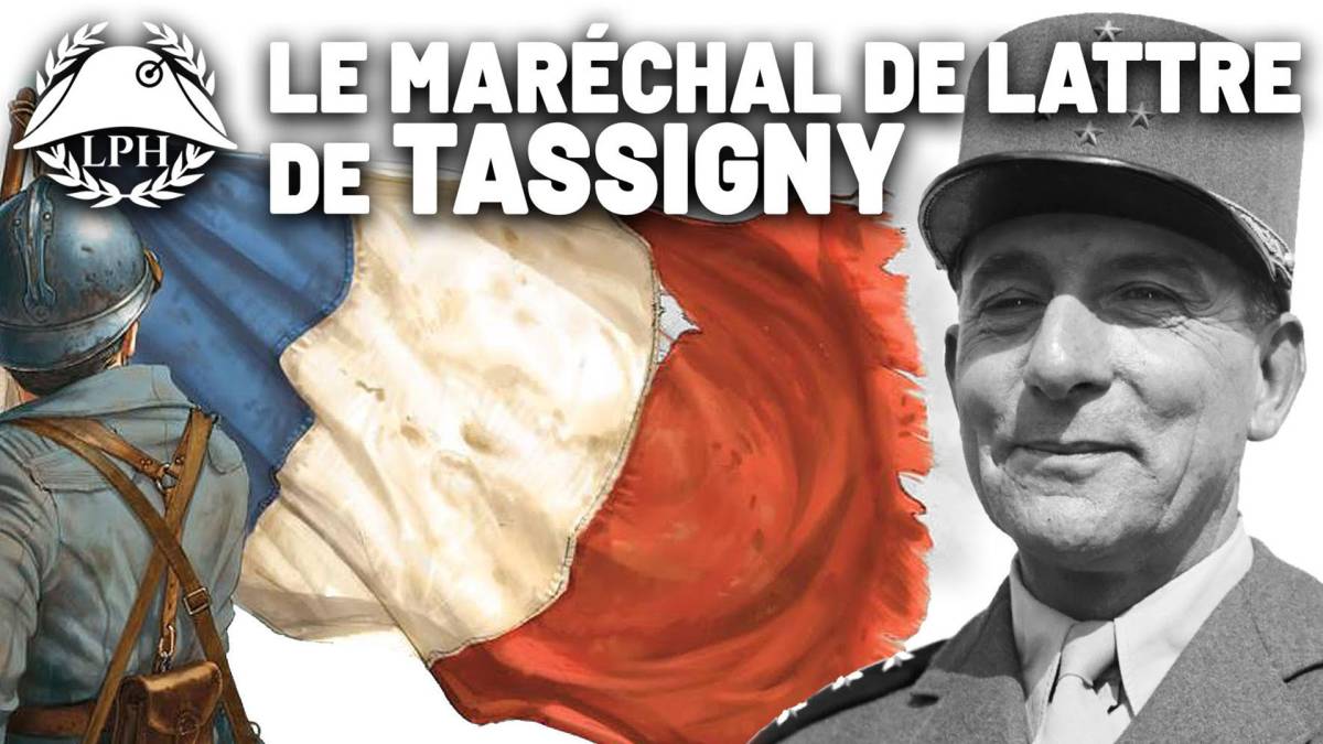 La Petite Histoire : Le général de Lattre de Tassigny : la légende du ...