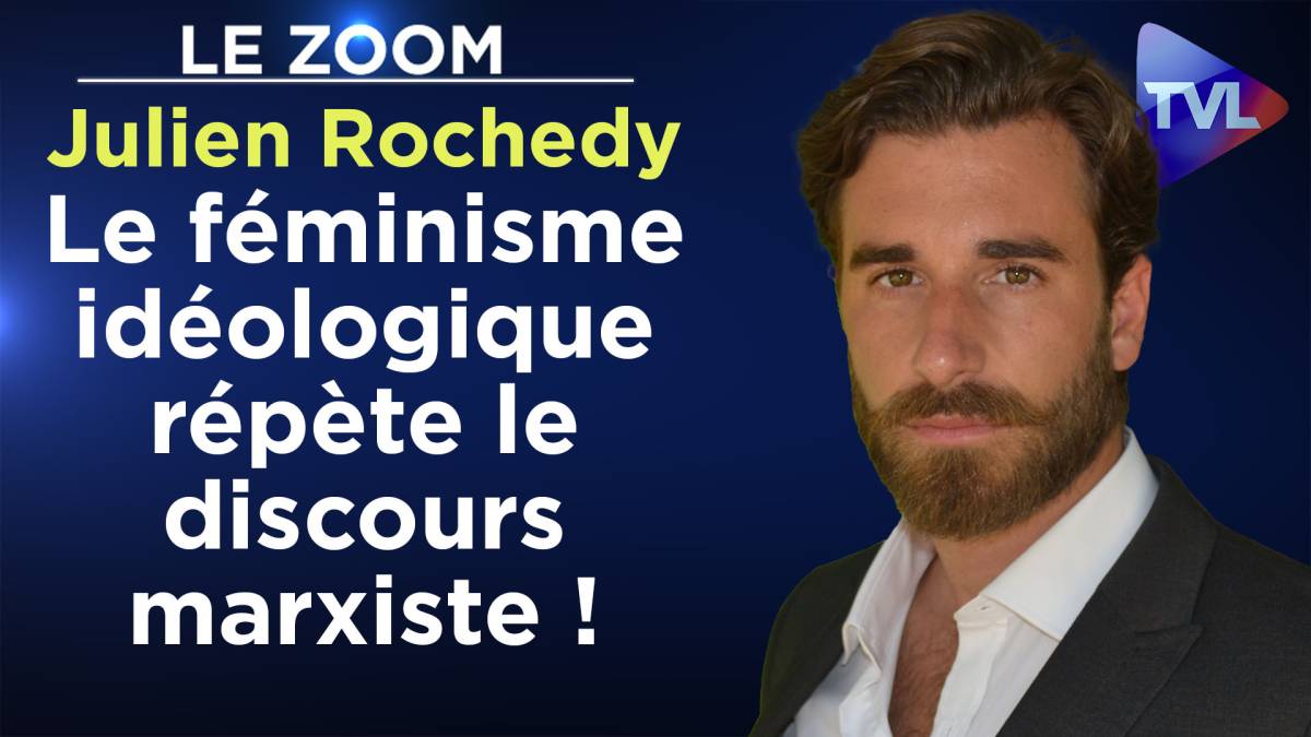 Zoom - Julien Rochedy : "Le féminisme idéologique répète le discours ...