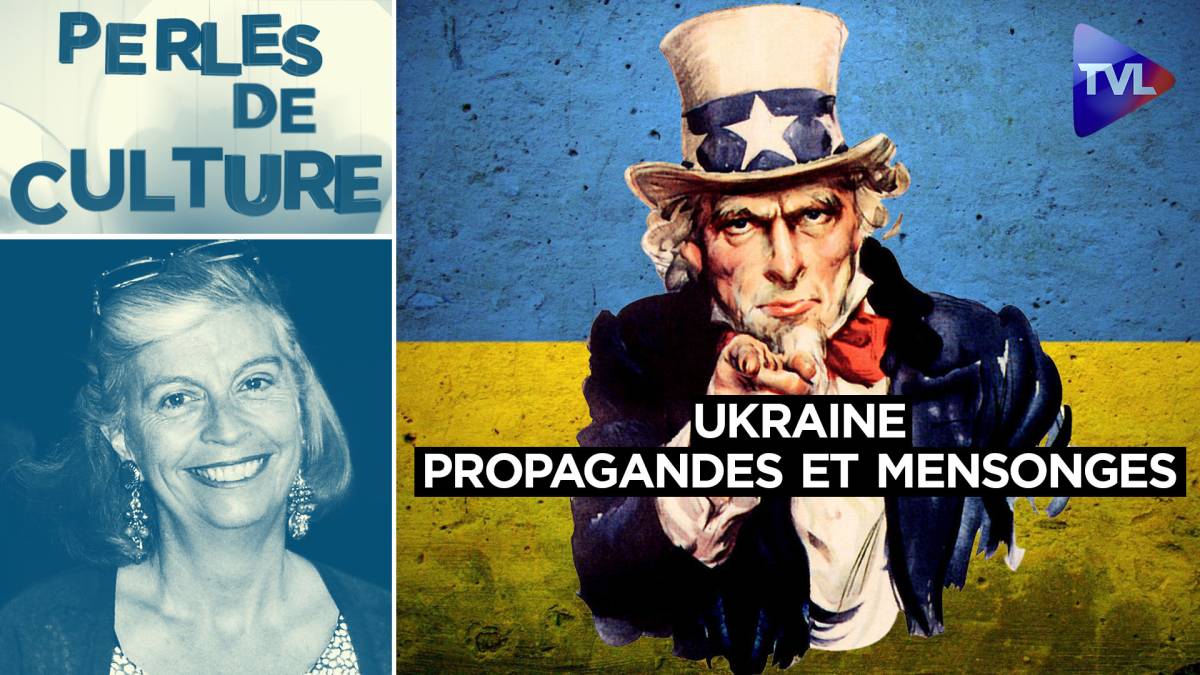 Perles de Culture n°341 - Ukraine : propagandes et mensonges - TVLibertés - 1ère chaîne ...