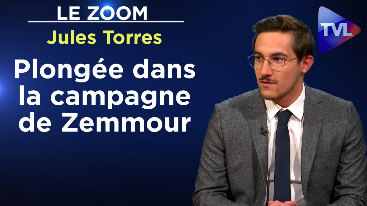 Zoom - Jules Torres : Plongée dans la campagne de Zemmour - TVLibertés ...