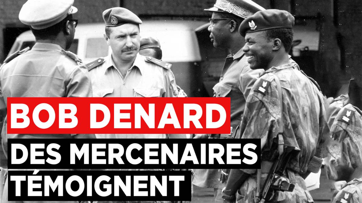 Le Nouveau Passé-Présent - Bob Denard : Des mercenaires témoignent ...