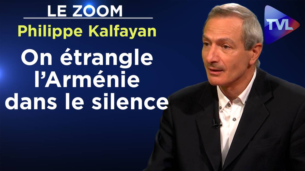 Zoom - Philippe Kalfayan : On étrangle l’Arménie dans le silence des ...