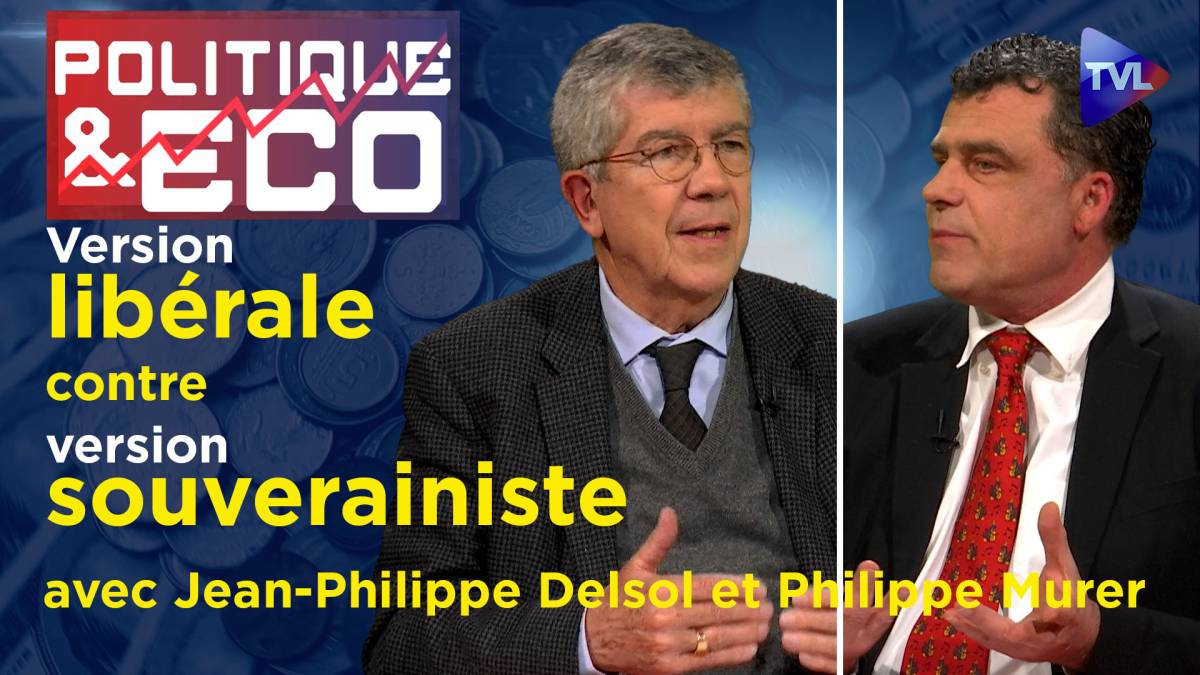 Politique & Eco n°374 avec Philippe Murer et Jean-Philippe Delsol - Un ...