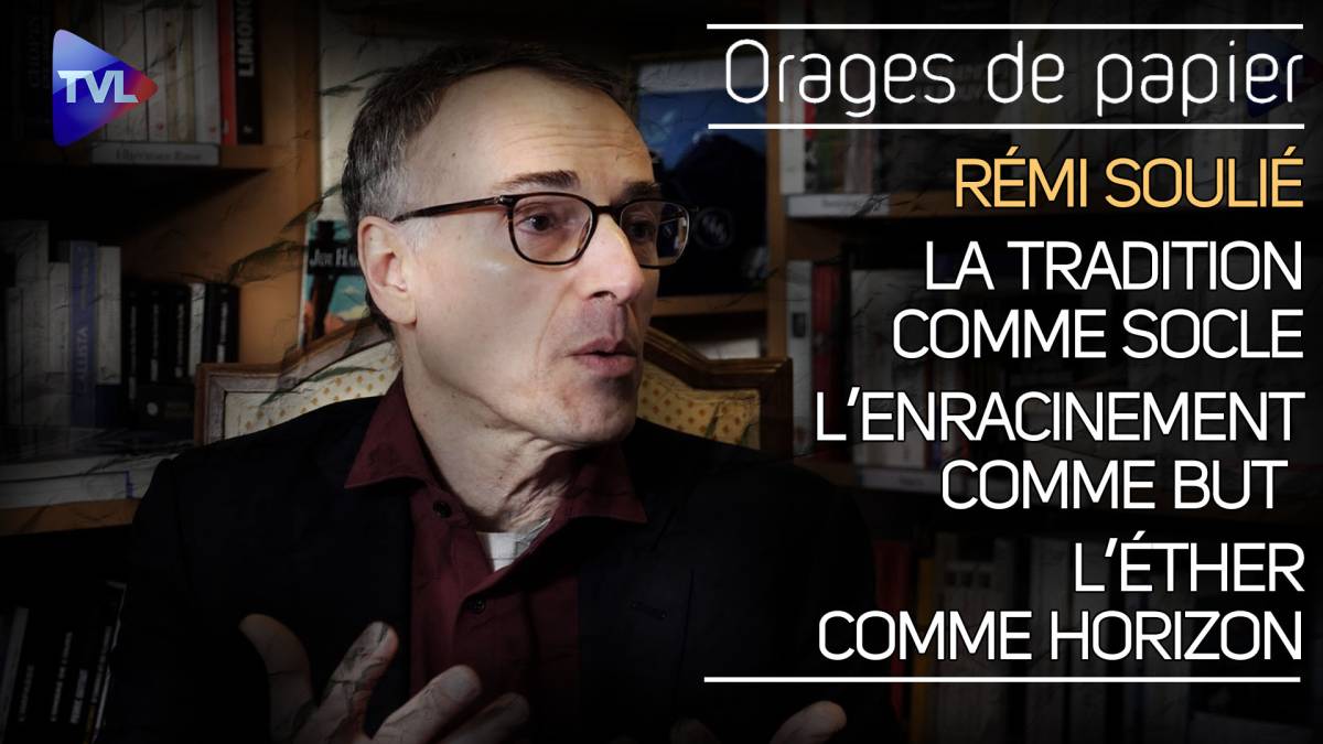 Orages de Papier avec Rémi Soulié : La Tradition comme socle, l ...